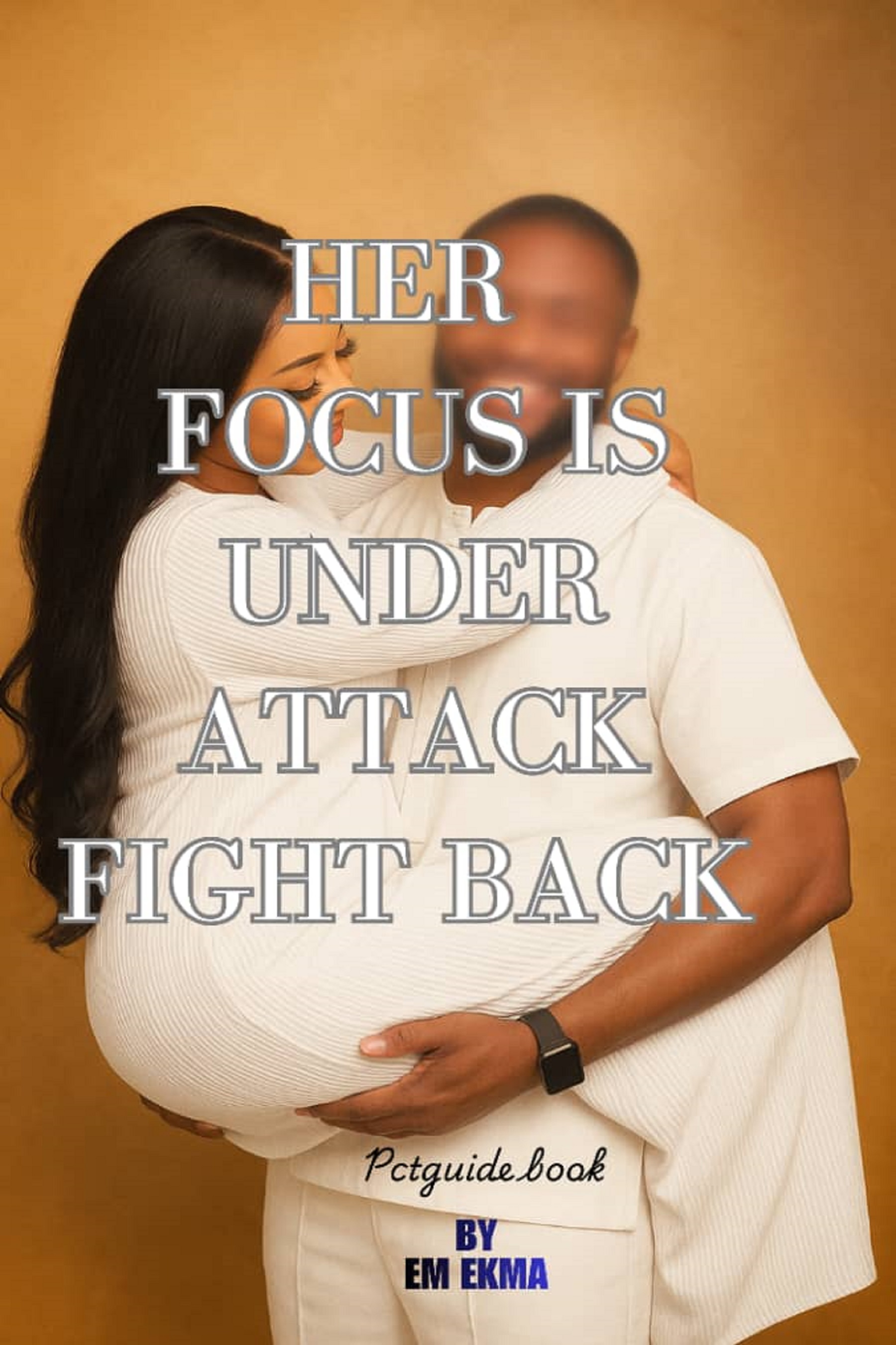 Boldscholar - Book: Her Focus is under Attack Fight back by Em Ekma
